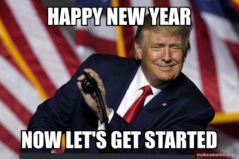 happy new year now let's get started Meme Generator