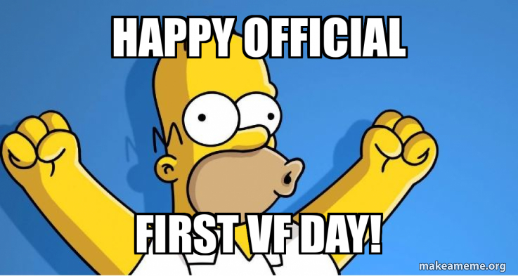 Happy Official First VF day! Meme Generator