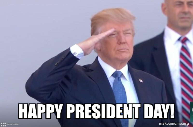 HAPPY PRESIDENT DAY! Meme Generator