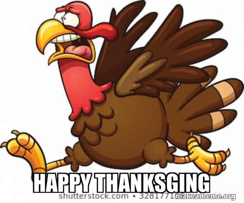 happy thanksging Meme Generator