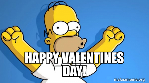 Happy Valentines Day! - Happy Homer Meme Generator