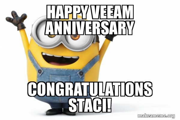 Happy Veeam Anniversary Congratulations Staci! - Happy Minion | Make a Meme