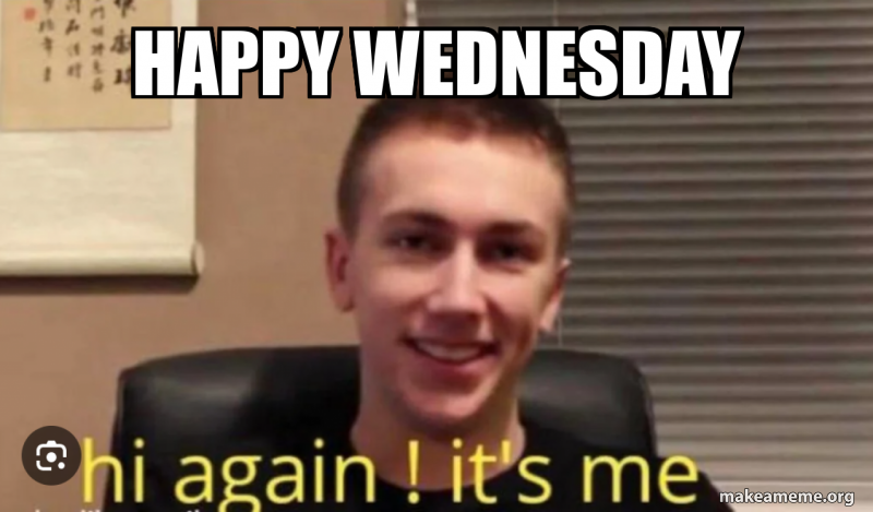 happy wednesday Meme Generator