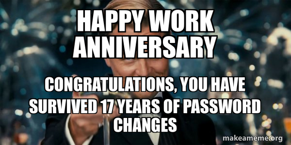 HAPPY WORK ANNIVERSARY CONGRATULATIONS, YOU HAVE SURVIVED 17 YEARS OF ...