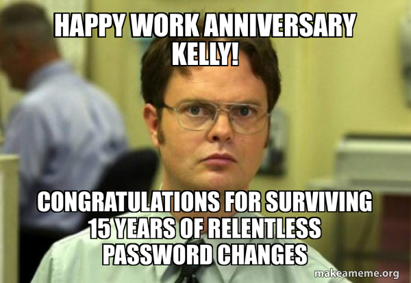 happy work anniversary kelly! congratulations for surviving 15 years of ...
