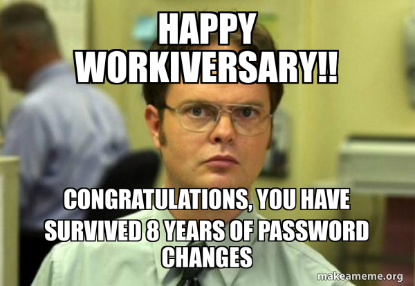 Happy Workiversary!! congratulations, you have survived 8 years of ...