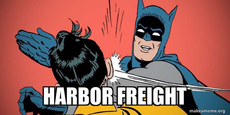 harbor freight Meme Generator