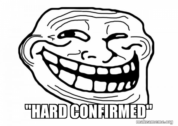 "Hard Confirmed" - Trollface Meme Generator