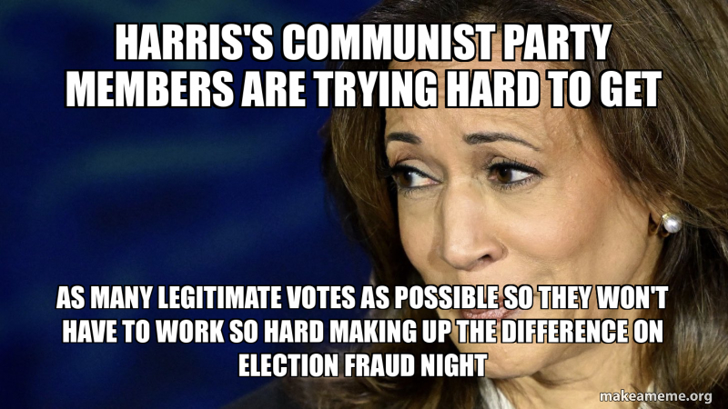 Harris's communist party members are trying hard to get as many ...