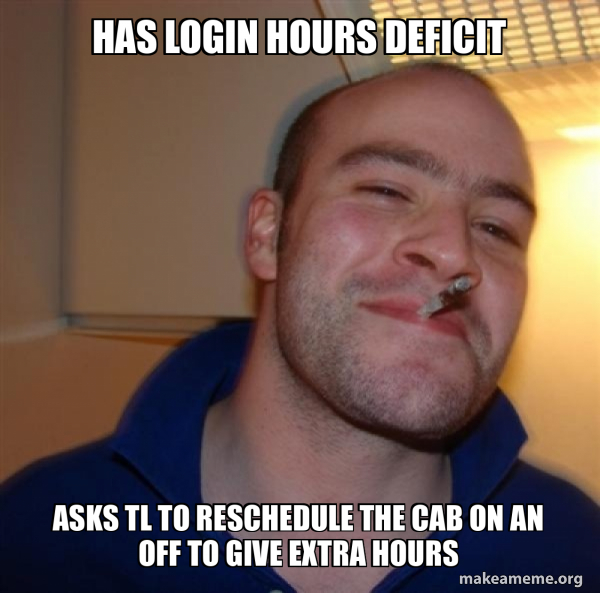 Has login hours deficit asks TL to reschedule the cab on an off to give ...