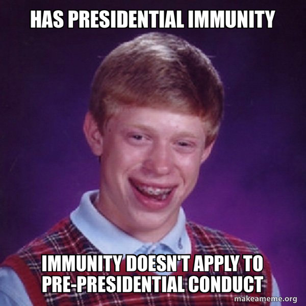 Has presidential immunity immunity doesn't apply to pre-presidential ...