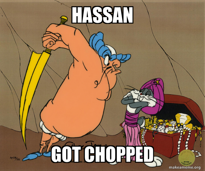 Hassan Got chopped Meme Generator