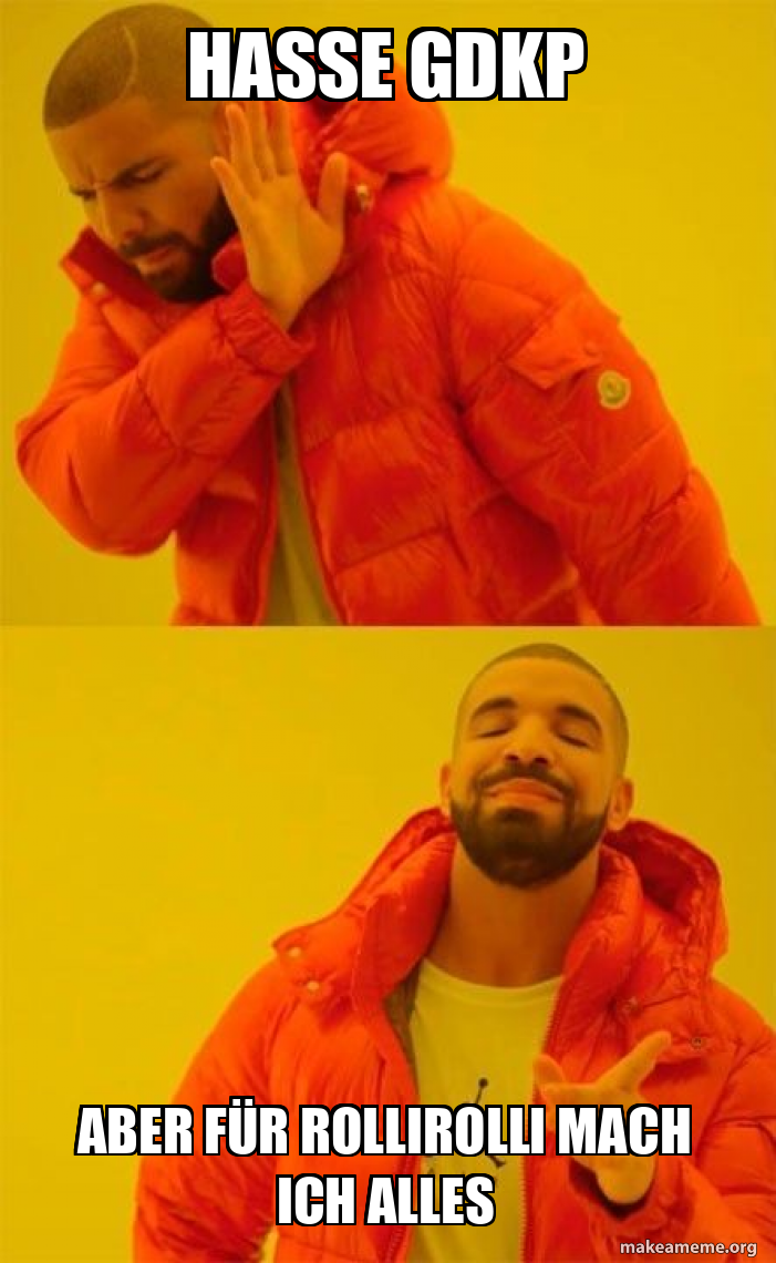 Hasse GDKP aber für rollirolli mach ich alles Meme Generator
