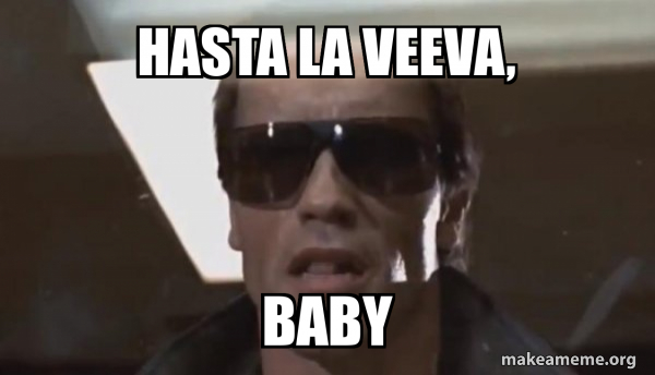 Hasta La Veeva, bABY - The Terminator Meme Generator