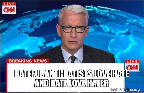 hateful anti-hatists love hate and hate love hater - Fake Headline Meme ...