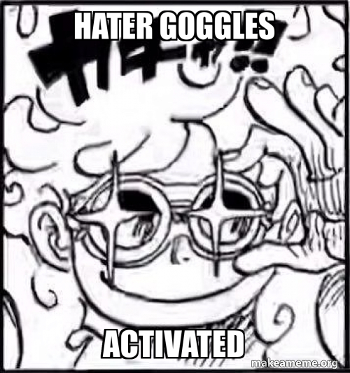 Hater goggles ACTIVATED Meme Generator