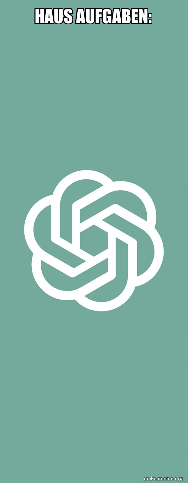 Haus Aufgaben: - ChatGPT Meme Generator
