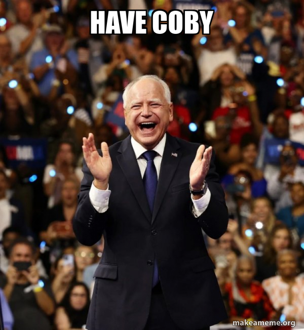 Have Coby - Happy Tim Walz Meme Generator