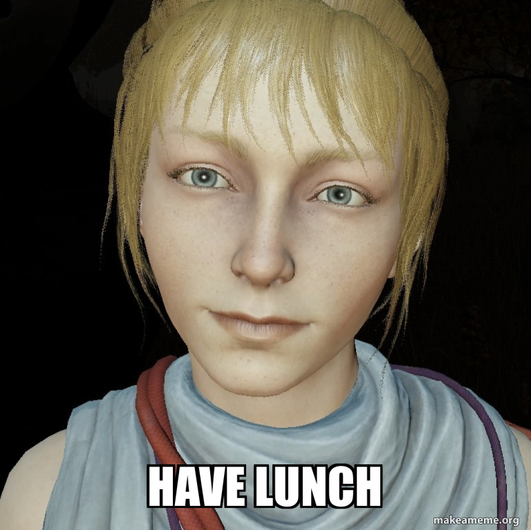 HAVE LUNCH Meme Generator