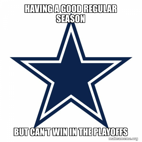 Having a good regular season But Can't win in the playoffs - Dallas ...