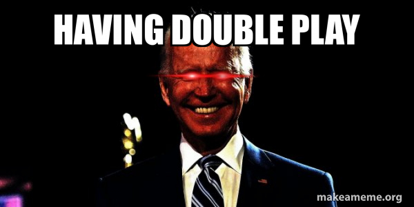 Having double play - Dark Brandon Meme Generator