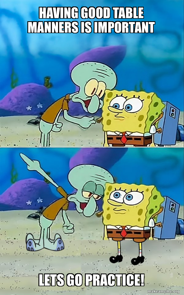 Having good table manners is important Lets go practice! - Talk To ...