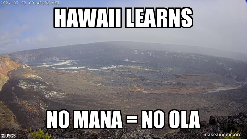 HAWAII LEARNS NO MANA = NO OLA Meme Generator