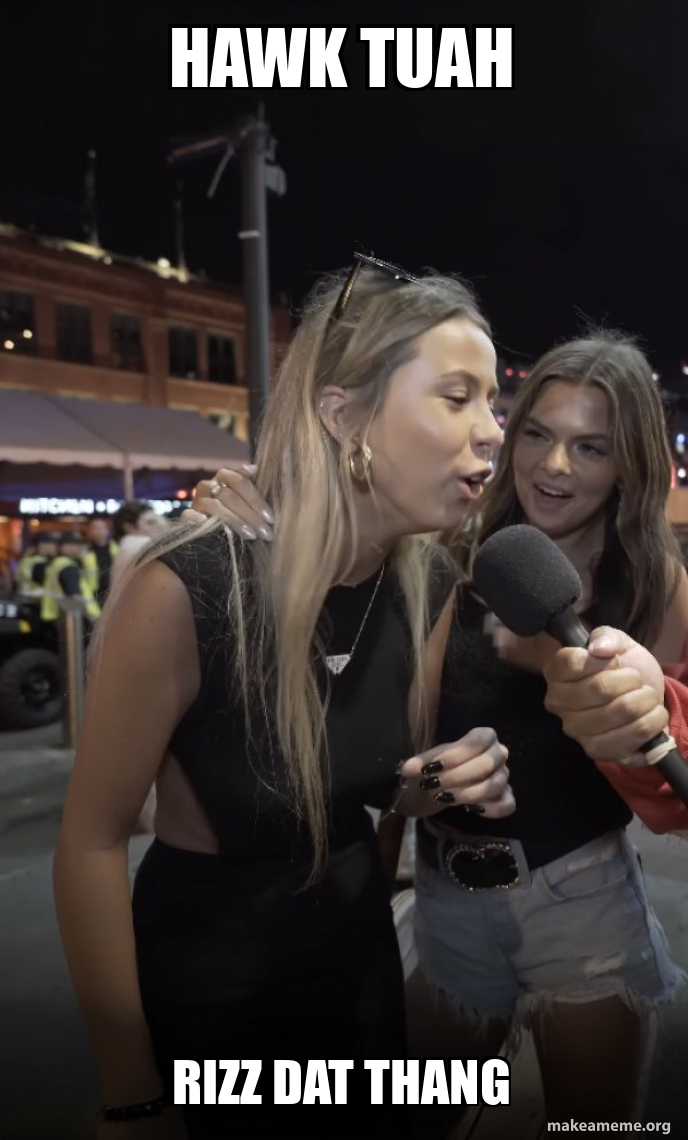 Hawk tuah rizz dat thang - Hawk Tuah Meme Generator