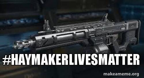 #HaymakerLivesMatter Meme Generator