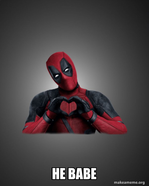 he babe - Deadpool Heart Hands Meme Generator