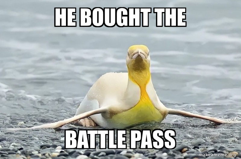 He Bought The Battle Pass Meme Generator 1487