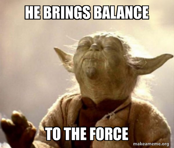 He brings Balance To the force - Yoda Smell | Make a Meme