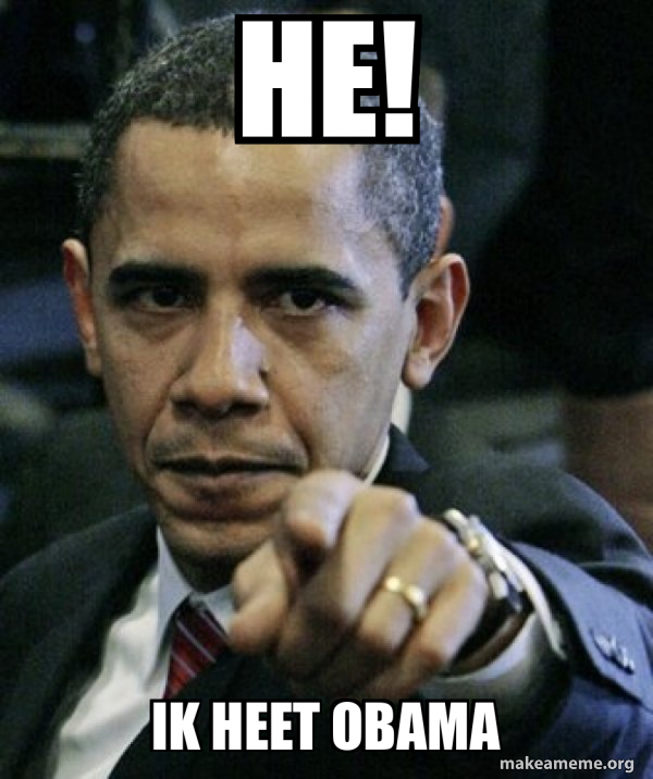 he! ik heet obama - Angry Obama Meme Generator