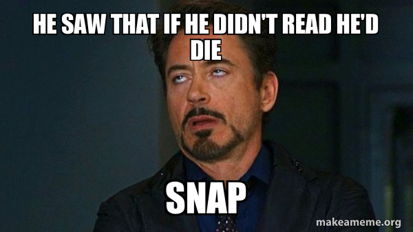 he saw that if he didn't read he'd die Snap - Tony Stark Eye Roll Meme ...