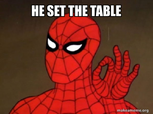 He set the table - Spiderman - Care factor Zero Meme Generator