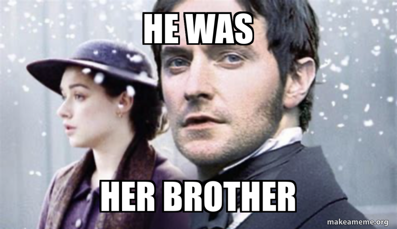 He was Her brother Meme Generator
