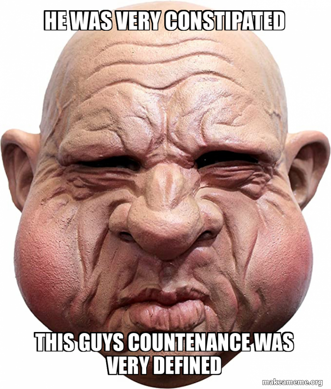 HE was very Constipated This Guys Countenance was very defined Meme ...