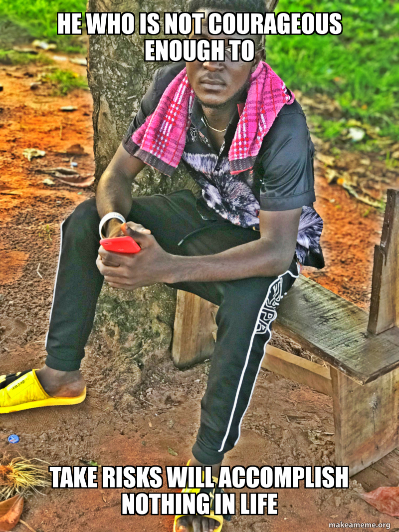 He who is not courageous enough to take risks will accomplish nothing ...