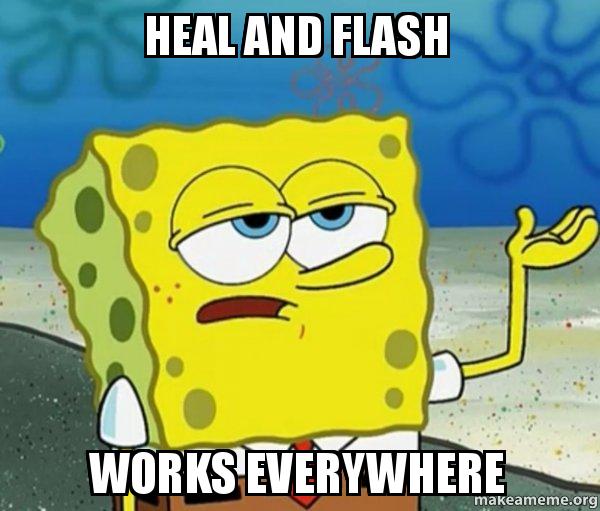 Heal and Flash works everywhere - Tough SpongeBob Meme Generator