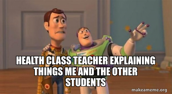 Health class teacher explaining things me and the other students - Buzz ...
