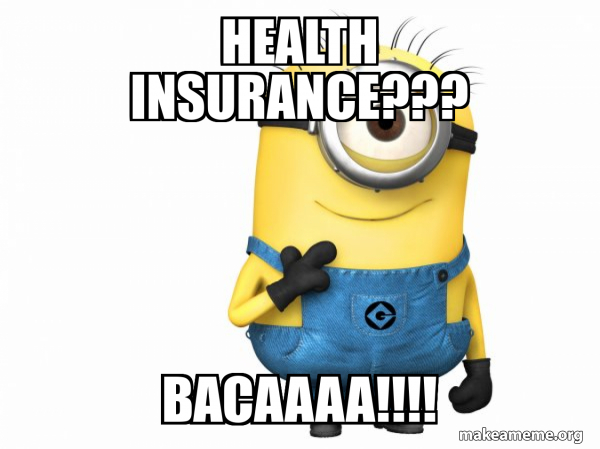 Health Insurance??? bacaaaa!!!! - Thoughtful Minion Meme Generator
