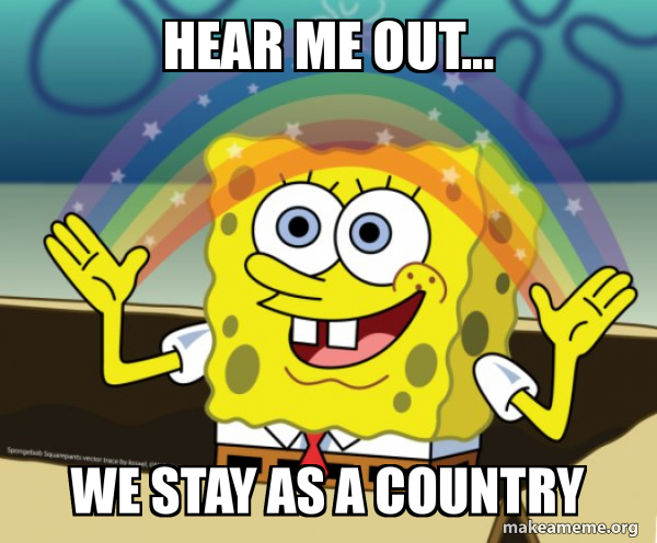 hear me out... we stay as a country - Rainbow SpongeBob Meme Generator