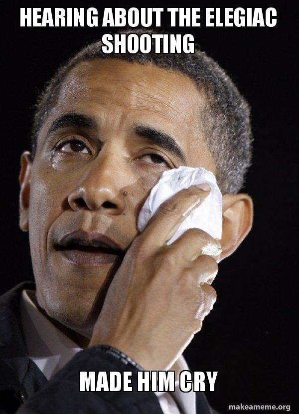 Hearing about the elegiac shooting Made him cry - Crying Obama Meme ...