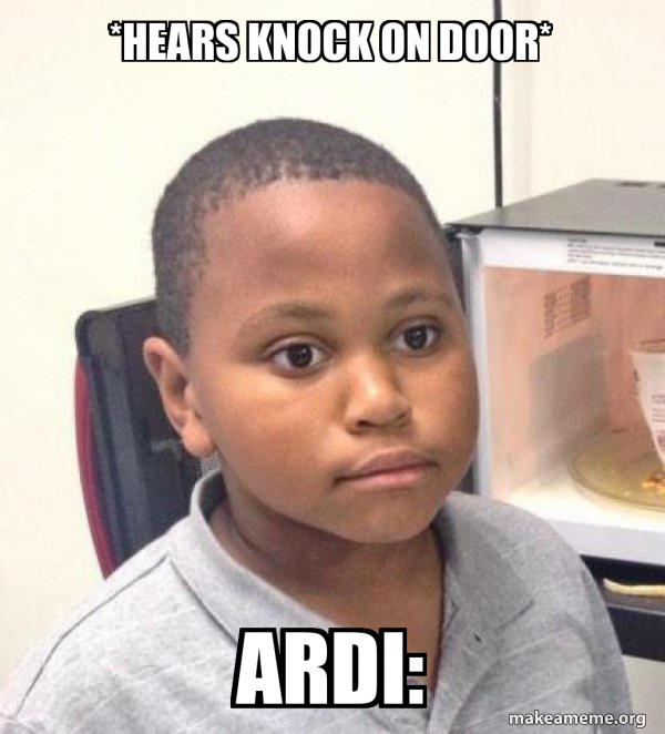 *hears knock on door* Ardi: - Minor Mistake Marvin Meme Generator