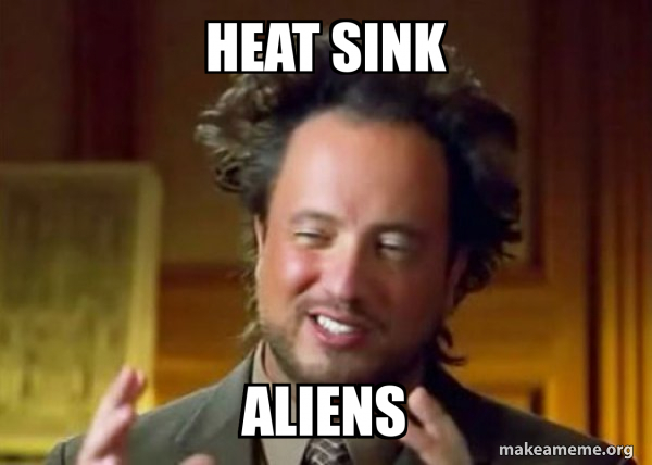 Heat sink Aliens - Ancient Aliens - Crazy History Channel Guy Meme ...