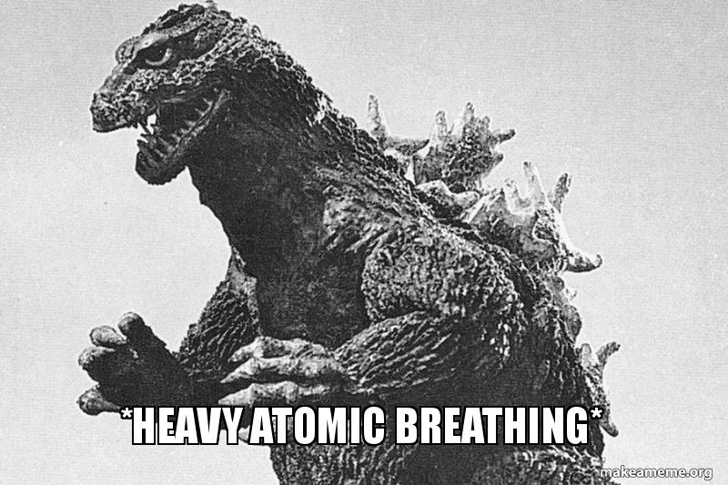 *HEAVY ATOMIC BREATHING* Meme Generator