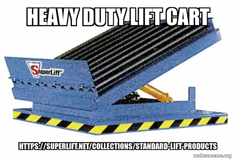 heavy duty lift cart https://superlift.net/collections/standard-lift ...