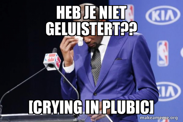 heb je niet geluistert?? [crying in plubic] - Kevin Durant You Da The ...
