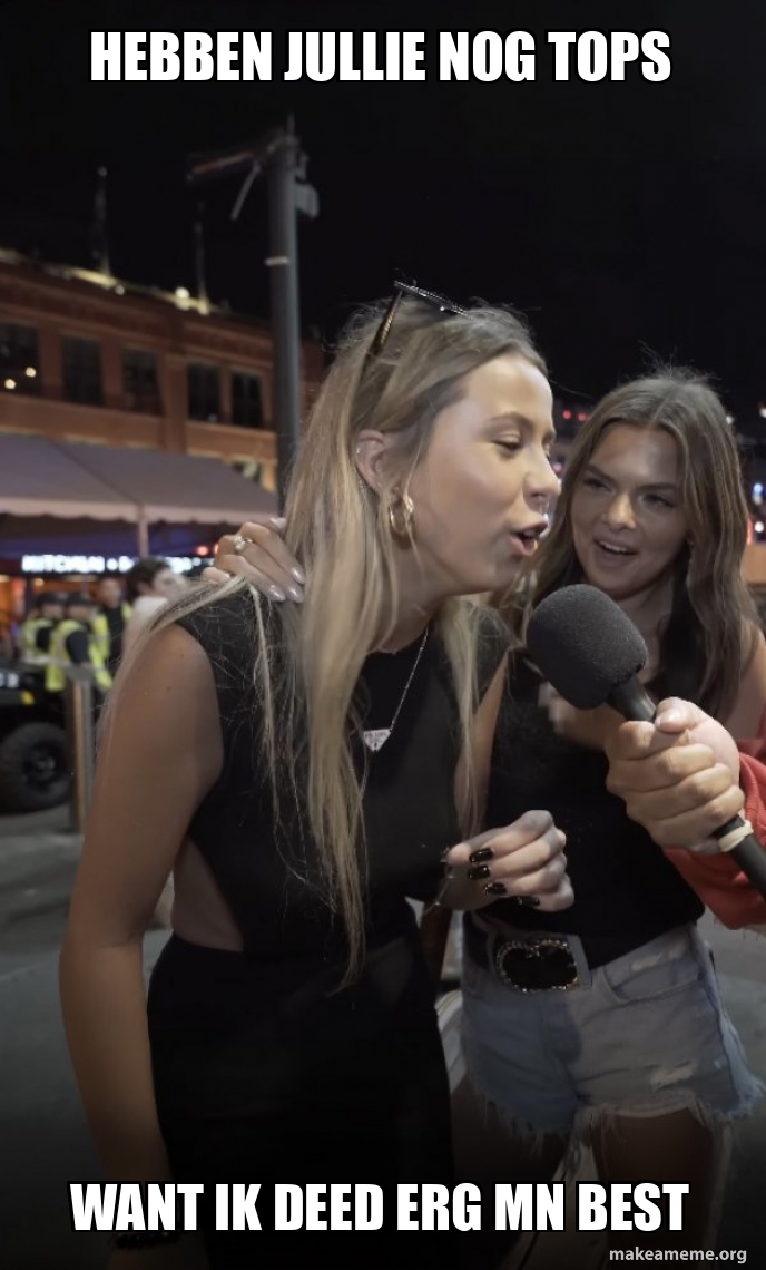 hebben jullie nog tops want ik deed erg mn best - Hawk Tuah Meme Generator