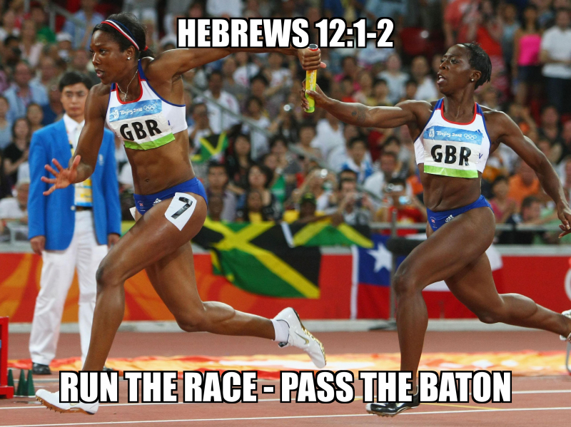 hebrews 12:1-2 Run the race - pass the baton Meme Generator